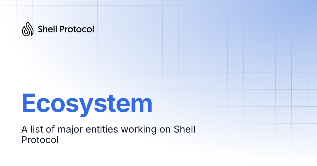 Ecosystem | Shell Protocol Wiki