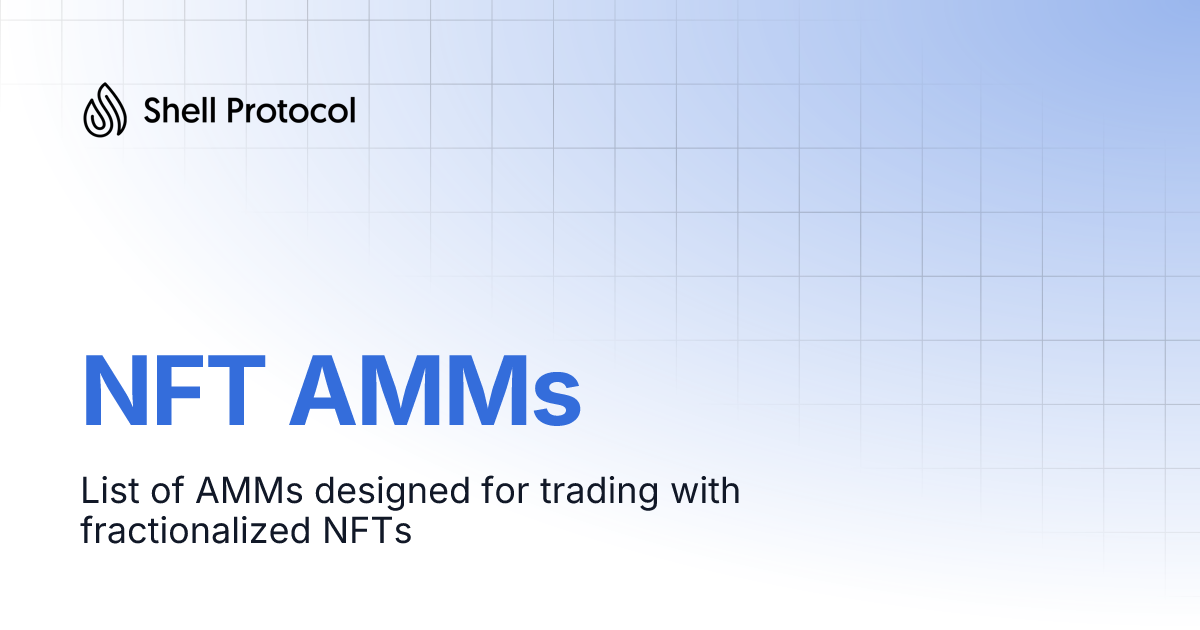 NFT AMMs | Shell Protocol Wiki