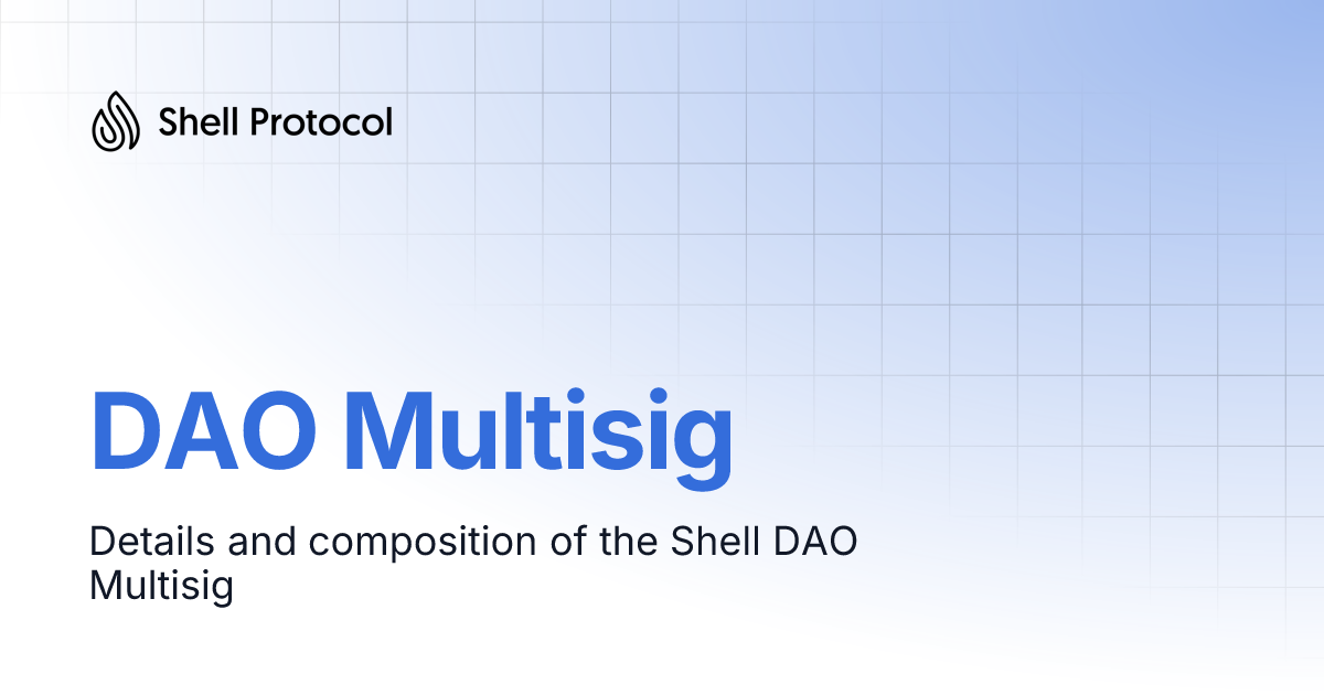 DAO Multisig | Shell Protocol Wiki
