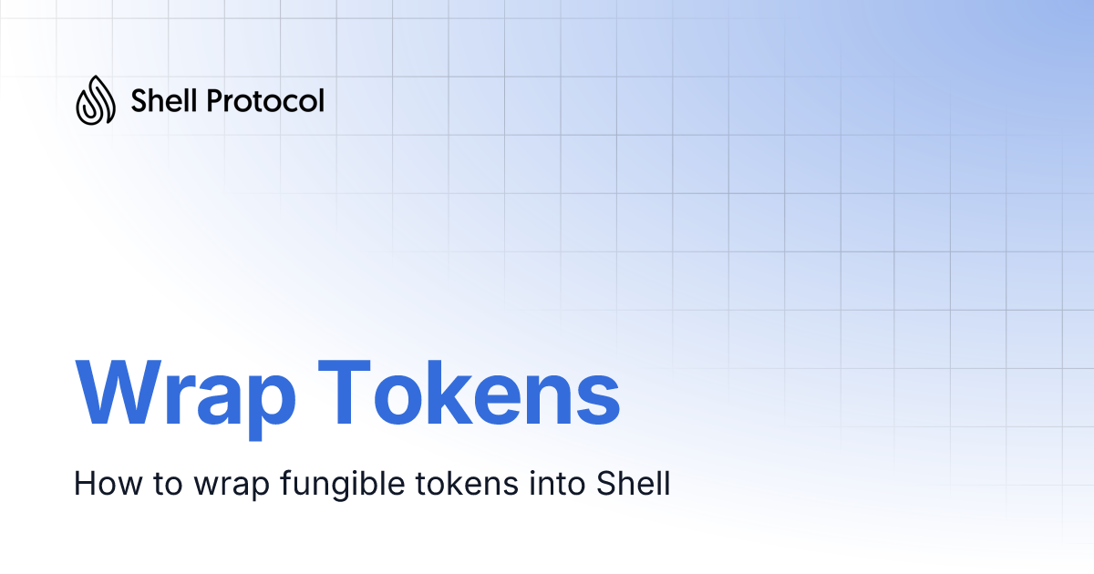 Wrap Tokens | Shell Protocol Wiki