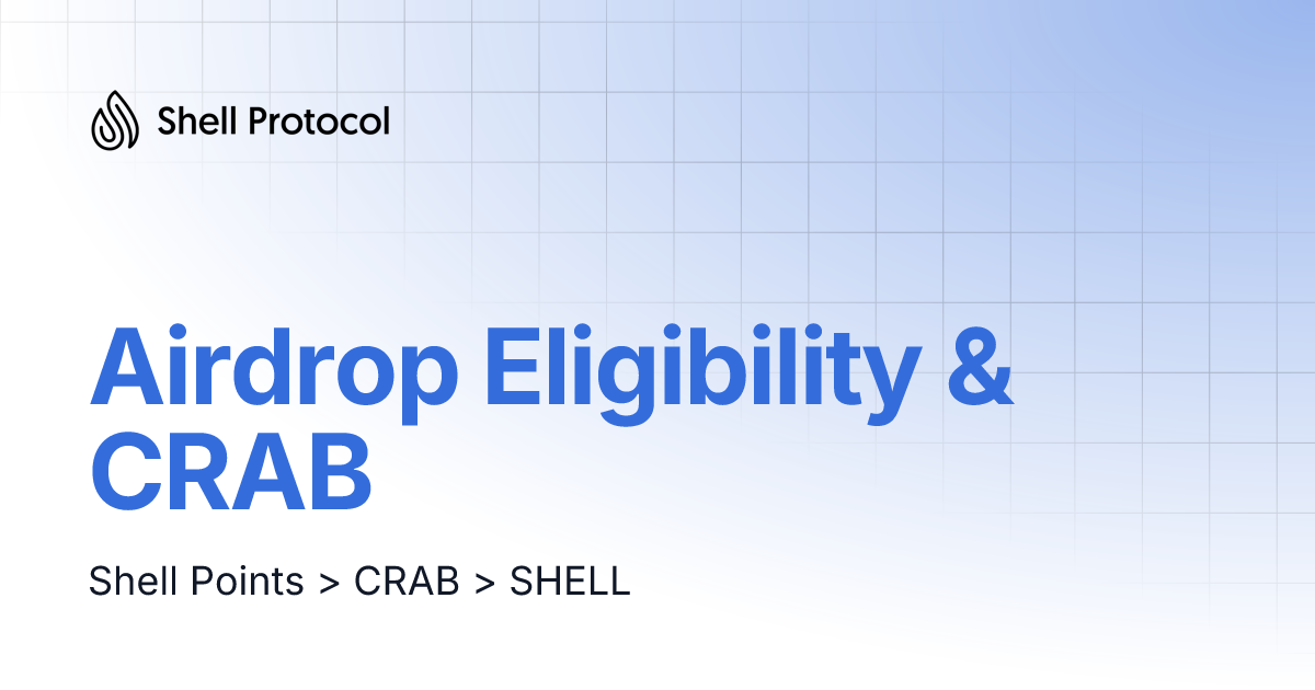 Airdrop Eligibility & CRAB | Shell Protocol Wiki
