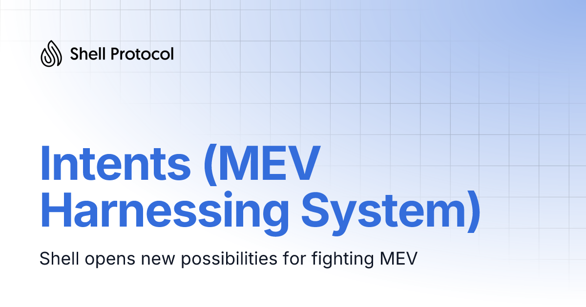 Intents (MEV Harnessing System) | Shell Protocol Wiki